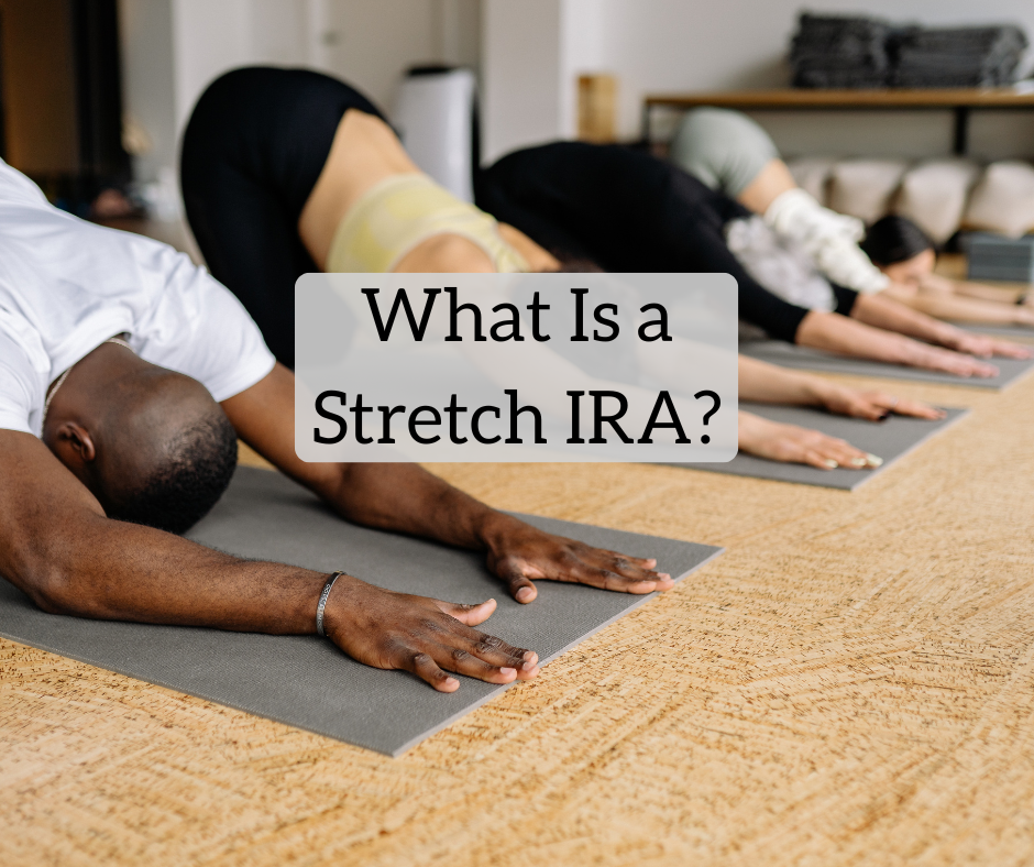 What Is a Stretch IRA? | White Coat Investor