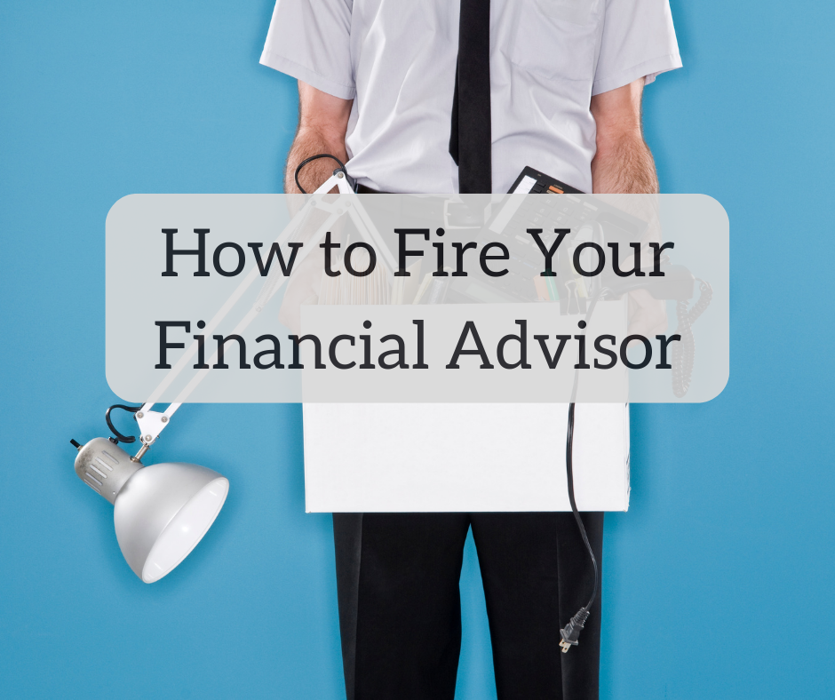 How to Fire Financial Advisor | White Coat Investor