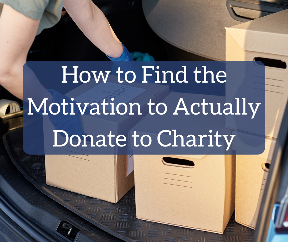 You Want to Start Donating to Charity? Here’s How to Find the ...