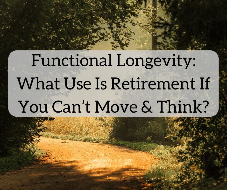 Functional Longevity in Retirement | White Coat Investor