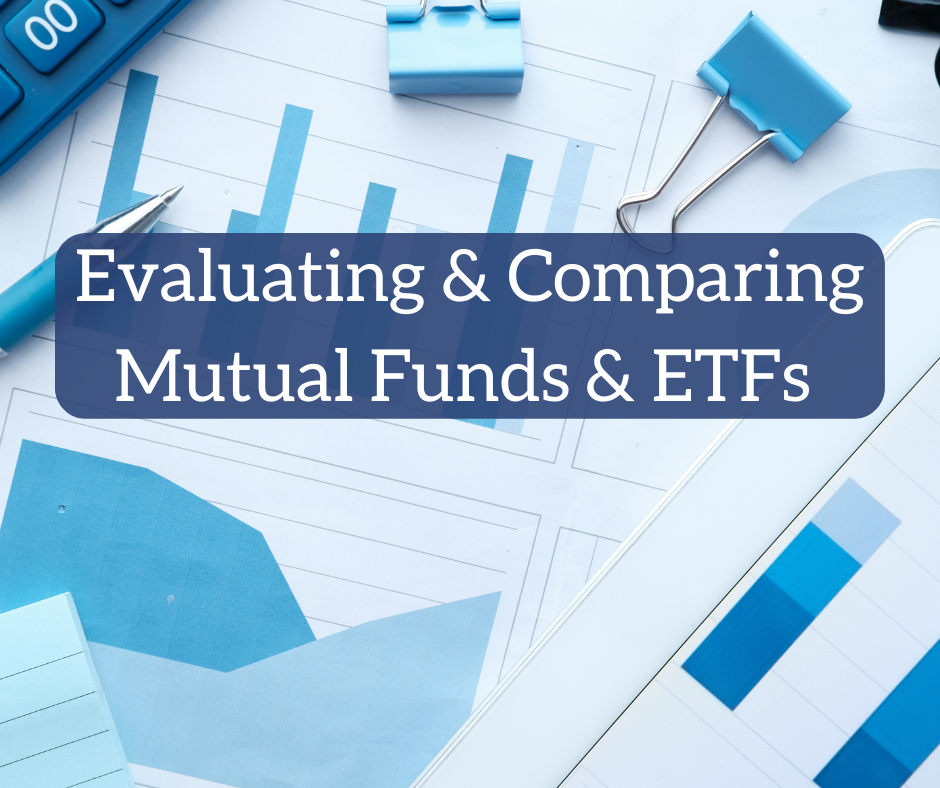 How Do You Evaluate and Compare Mutual Funds and Exchange Traded Funds ...
