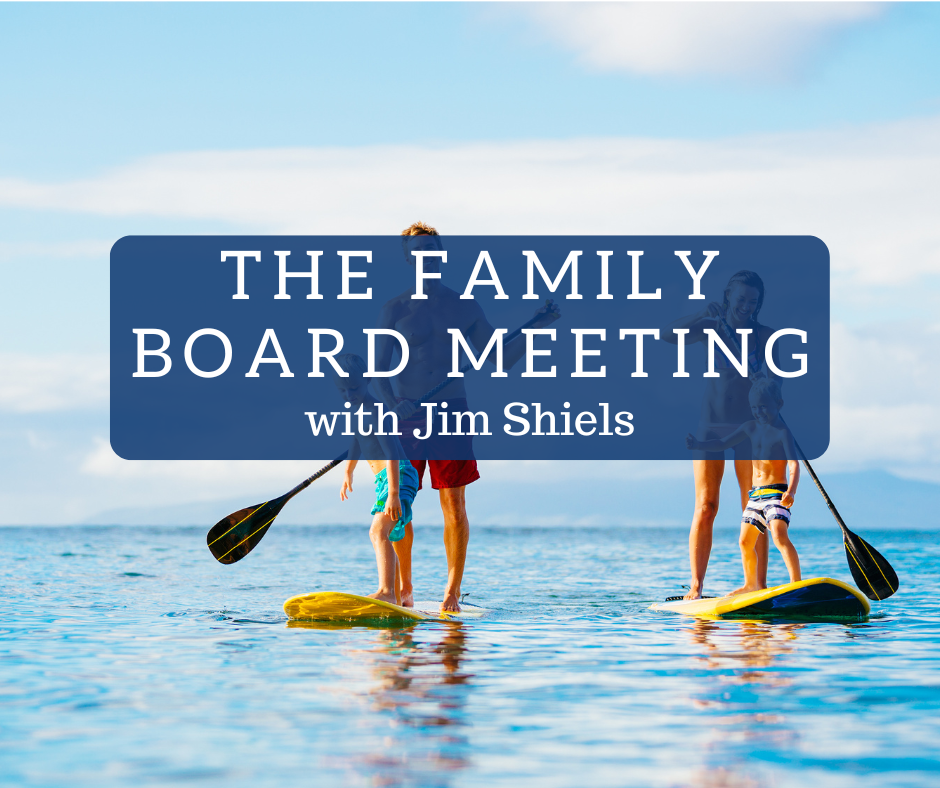 The Family Board Meeting with Jim Sheils | White Coat Investor