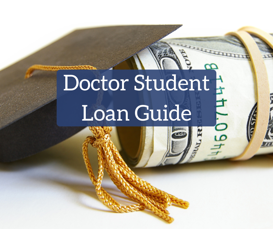Doctor Student Loan Guide | White Coat Investor