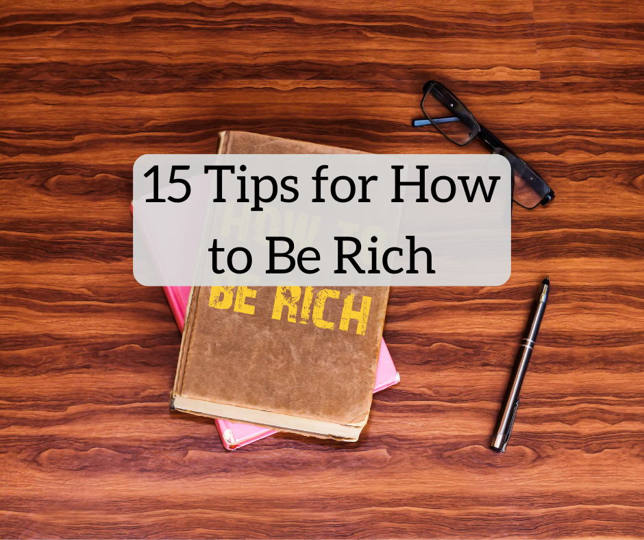 15 Tips for How to Be Rich | White Coat Investor