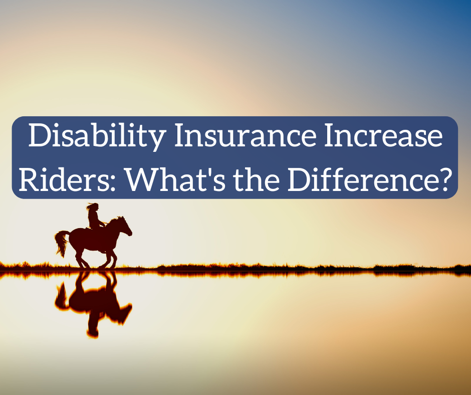 Disability Insurance Increase Riders: What's the Difference? | White ...