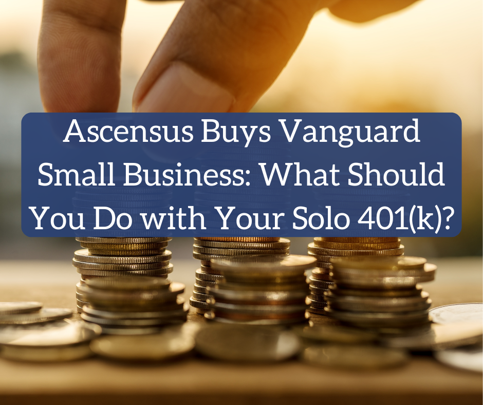Ascensus Buys Vanguard Small Business Division: What Should You Do Now with Your Individual ...