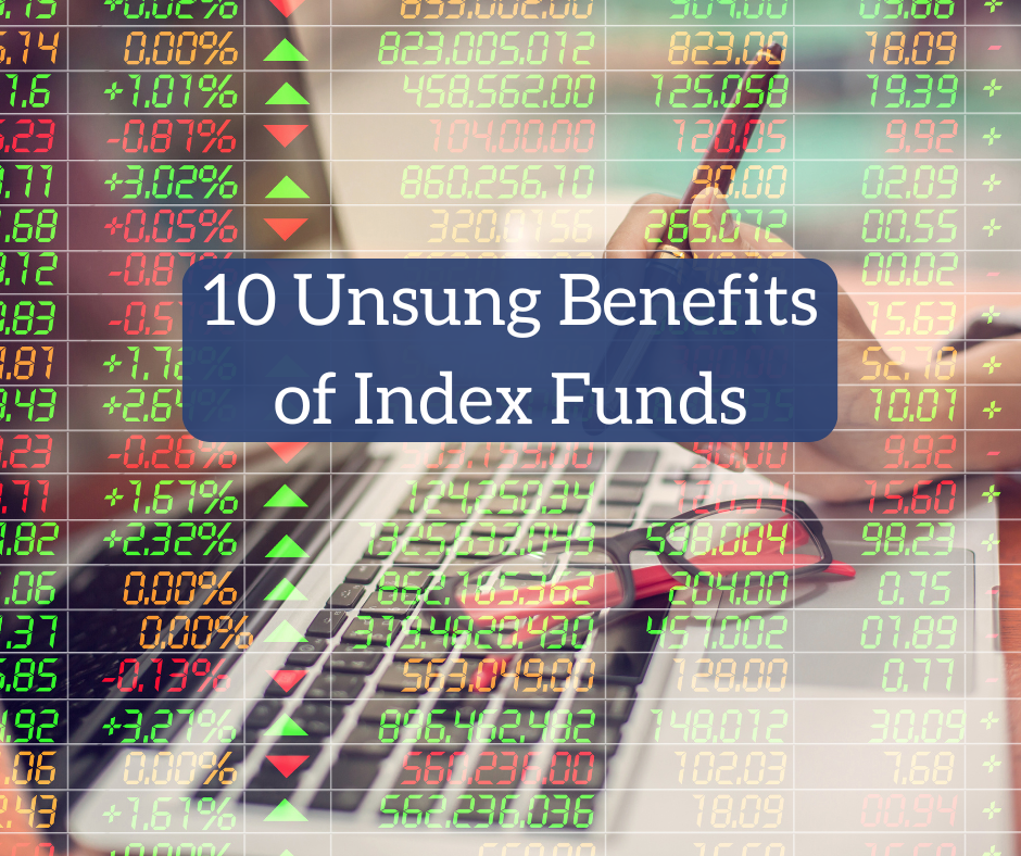 10 Unsung Benefits Of Index Funds White Coat Investor