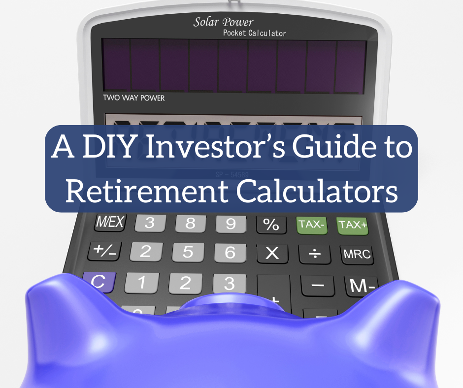 A DIY Investor’s Guide to Retirement Calculators | White Coat Investor