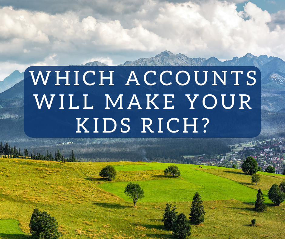 Which Accounts Will Make Your Kids Rich? | White Coat Investor