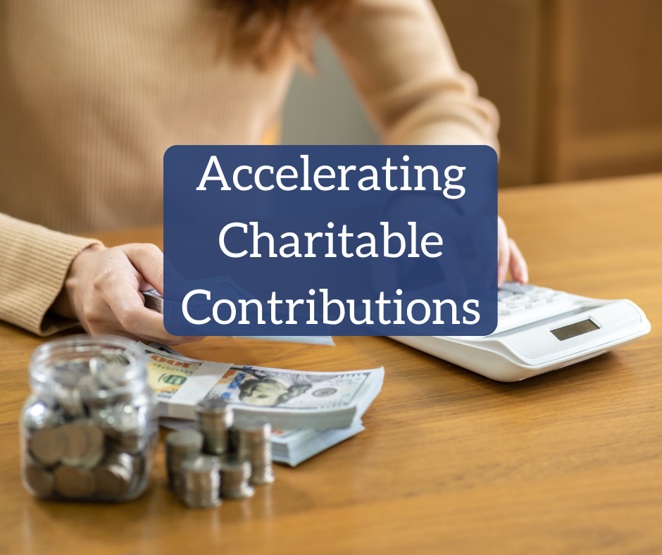 Accelerating Charitable Contributions No Matter What Happens with the ...