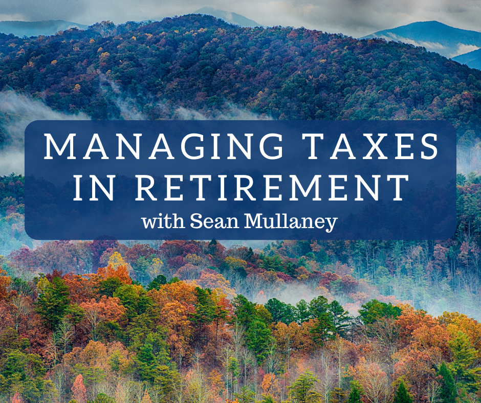 Managing Taxes in Retirement with Sean Mullaney | White Coat Investor